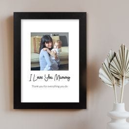 Love You Mummy Harriet Print and Frame Hammersmith | Snappy Snaps